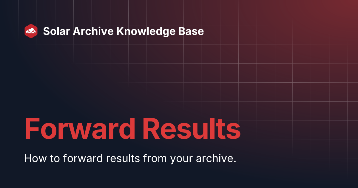 Forward Results | Solar Archive Knowledge Base