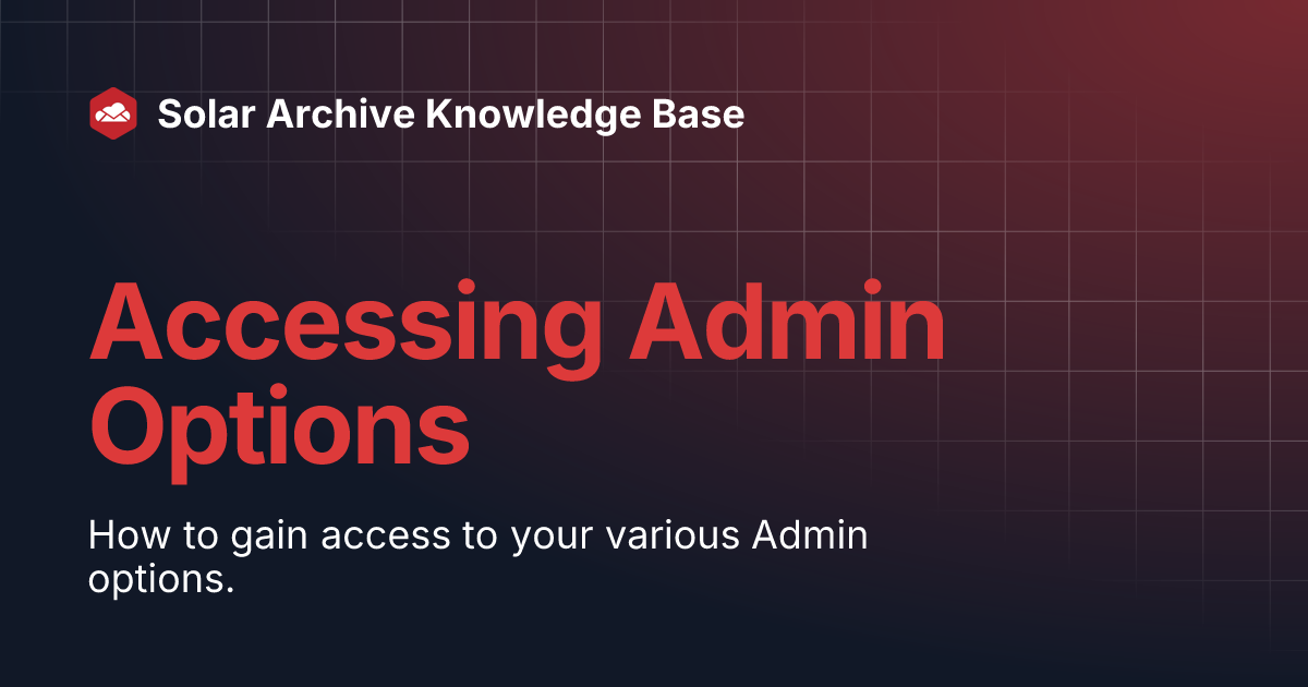 Accessing Admin Options | Solar Archive Knowledge Base
