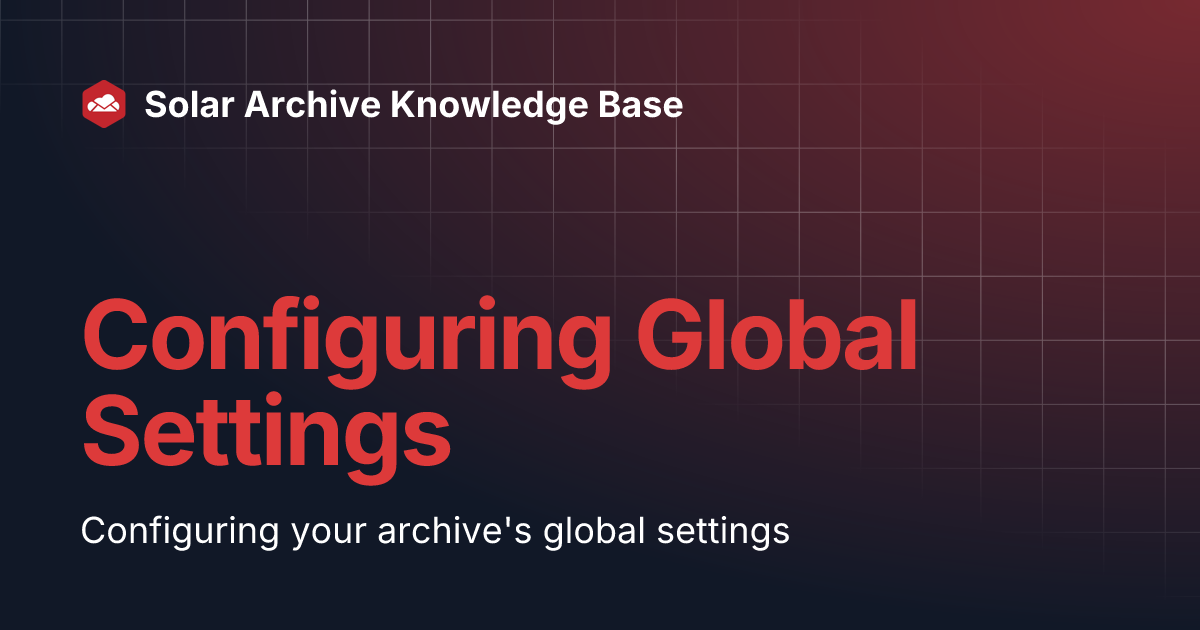 Configuring Global Settings | Solar Archive Knowledge Base