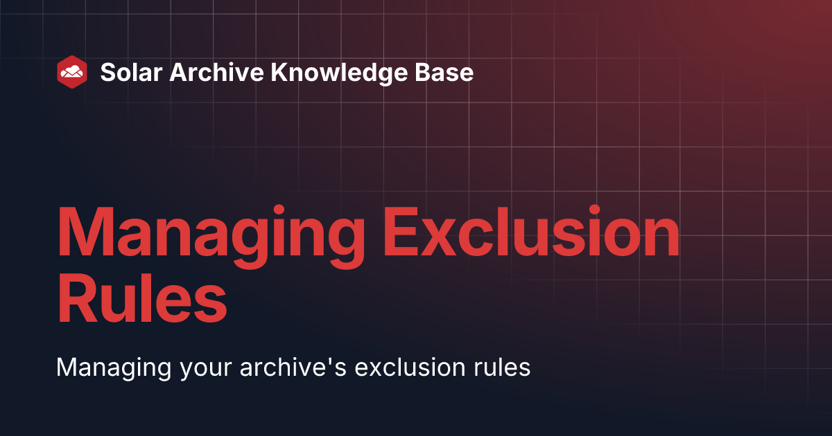 Managing Exclusion Rules | Solar Archive Knowledge Base