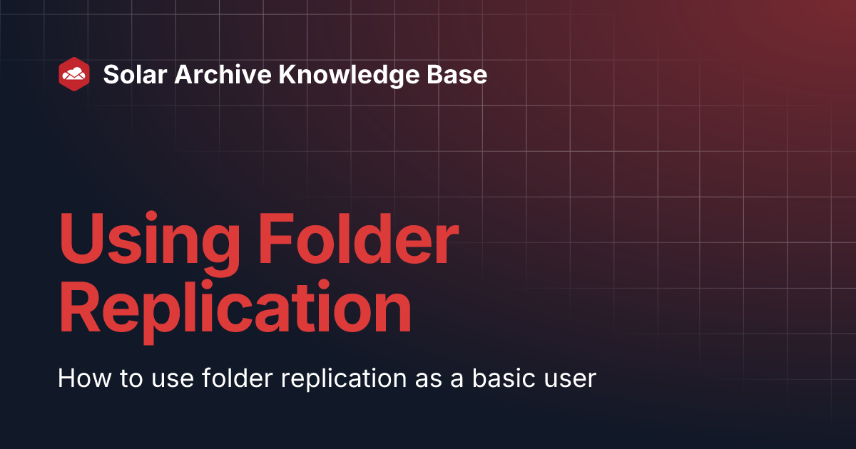 Using Folder Replication | Solar Archive Knowledge Base